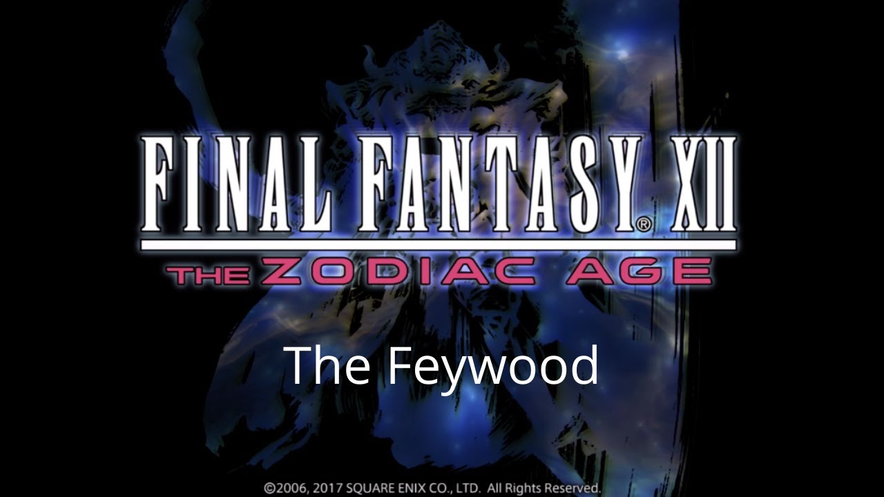 The Feywood - Final Fantasy XII The Zodiac Age Walkthrough Part 60 ...
