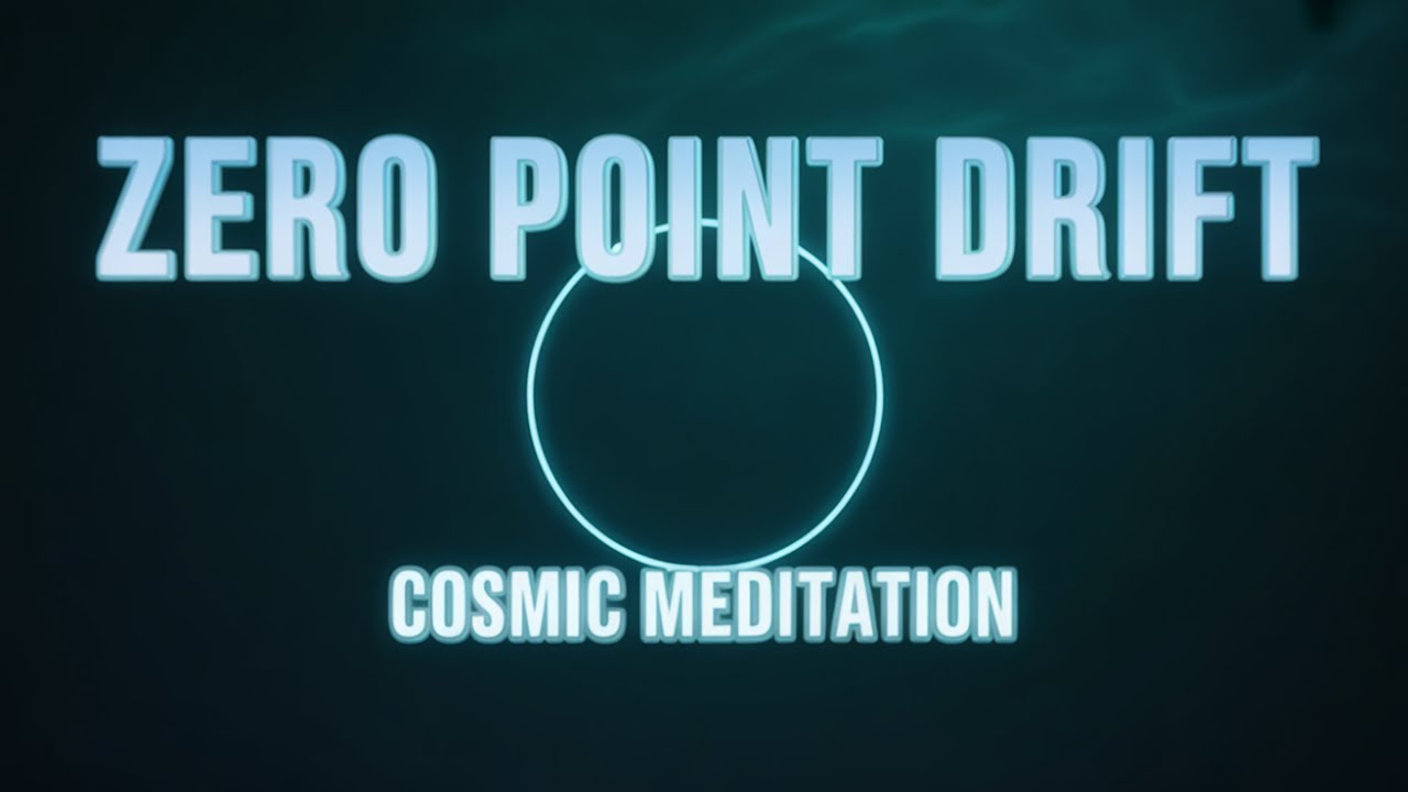 🌌 Zero Point Drift | Ambient Music for Meditation, Deep Focus, and ...