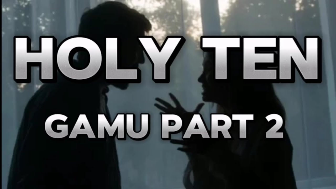 Holy Ten - Gamu Part 2 (Lyrics) 2024 - YouTube