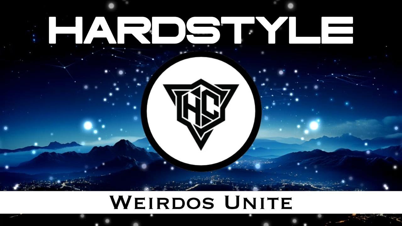 Weirdos Unite - HARDSTYLE 2024 - YouTube