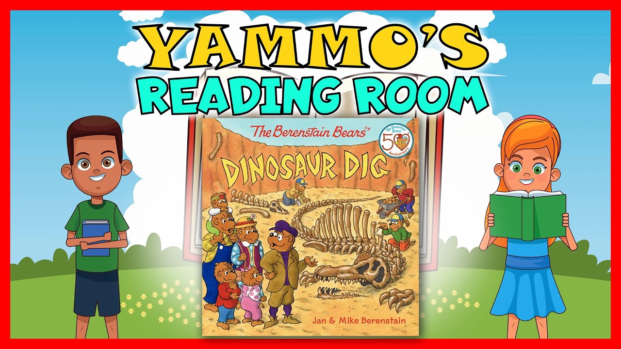 THE BERENSTAIN BEARS' DINOSAUR DIG - Yammo's Reading Room #18 - Bedtime ...