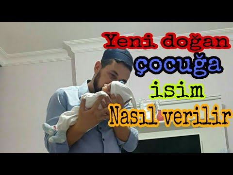 Yeni doğan çocuğun kulağına ezan okuyup isim vermek