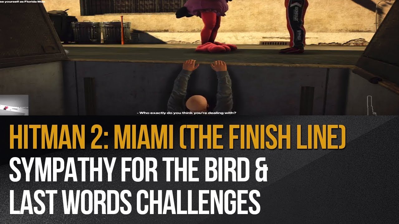 Hitman 2: Miami (The Finish Line) - Sympathy For The Bird & Last Words ...