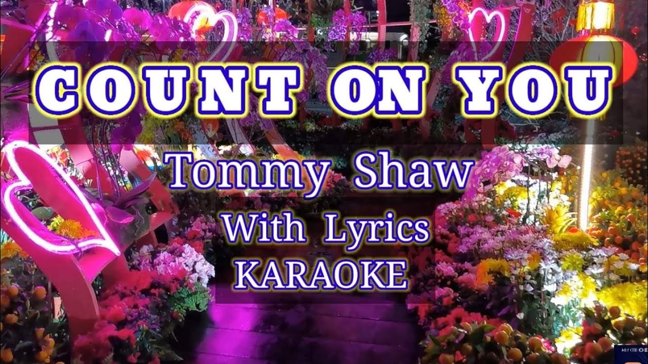 COUNT ON YOU KARAOKE with Lyrics by Tommy Shaw - YouTube
