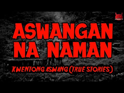Aswangan Na Naman | Kwentong Aswang (True Stories) - YouTube