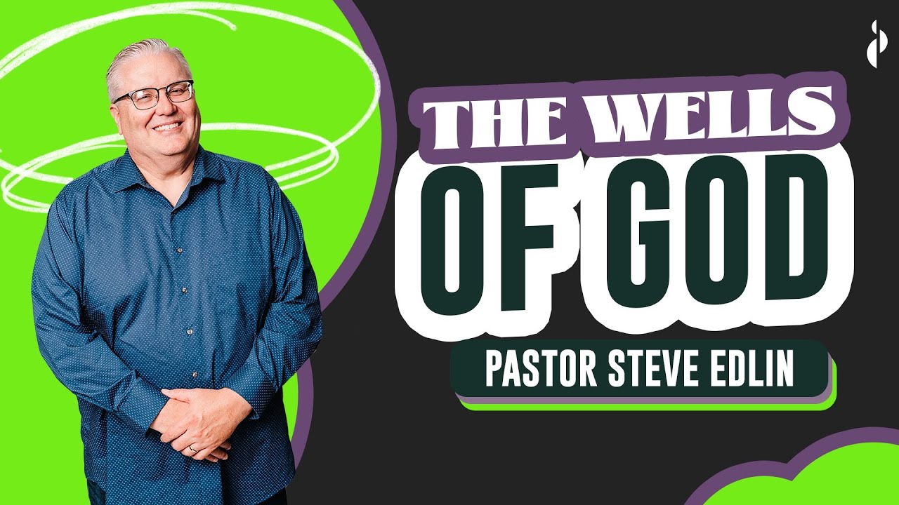 The Wells of God | Pastor Steve Edlin | 8:30AM - YouTube