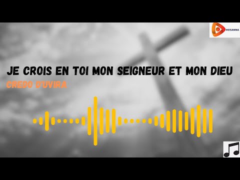 Crédo d'Uvira | Je crois en toi mon Seigneur et mon Dieu