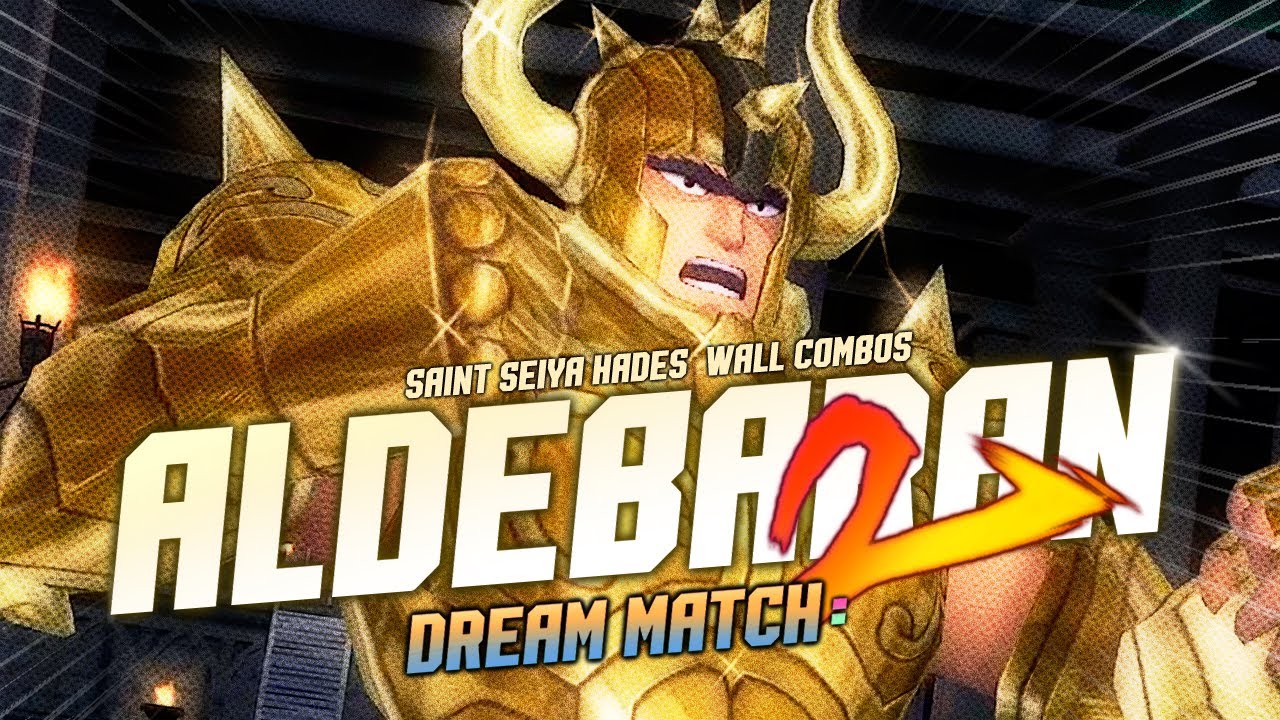 SAINT SEIYA HADES DREAM MATCH 2.0 : Aldebaran Wall Combos - YouTube