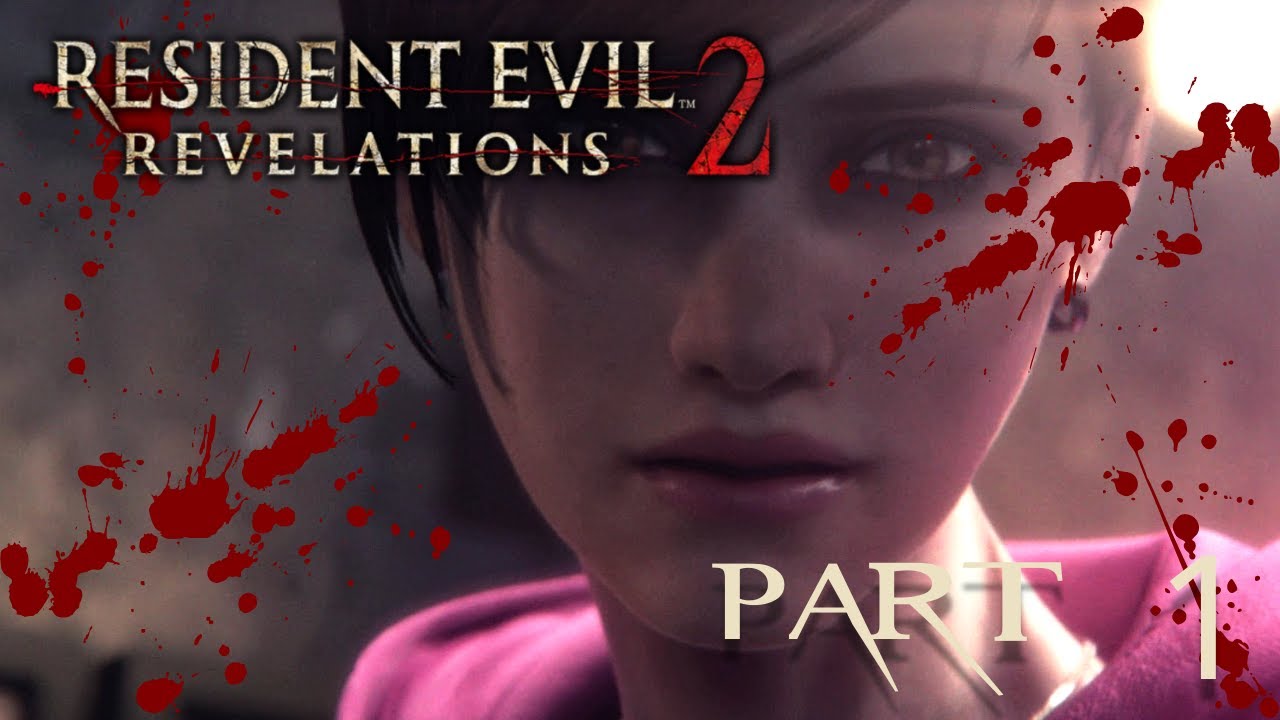 Resident Evil Revelations 2 - Part 1 | Afflicted [No Commentary] - YouTube