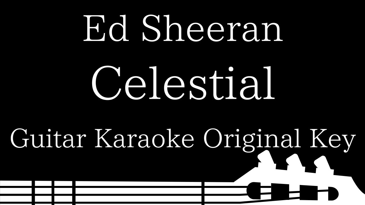 【Guitar Karaoke Instrumental】Celestial / Ed Sheeran【Original Key】 - YouTube