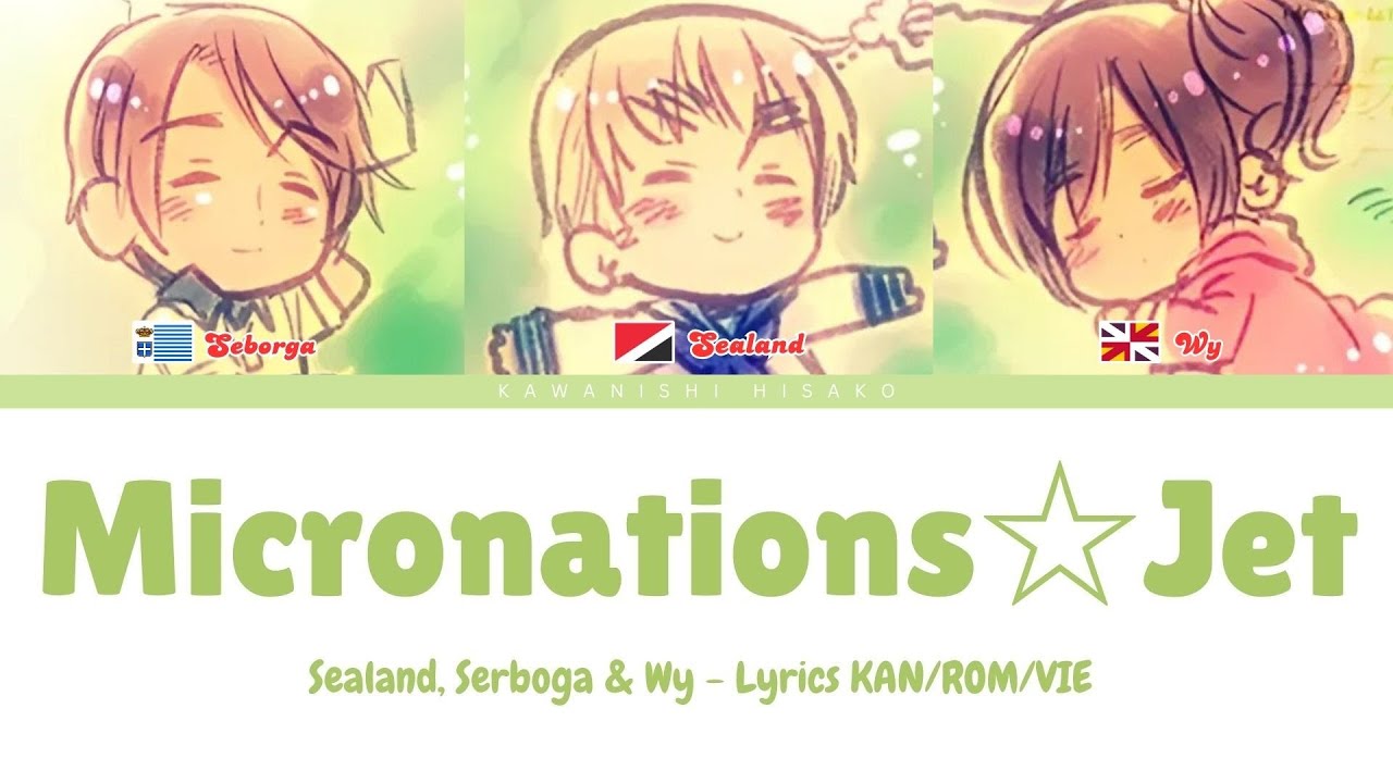 【Hetalia】Micronations☆Jet (ミクロネーションズ☆ジェット)【Lyrics & Vietsub】 - YouTube
