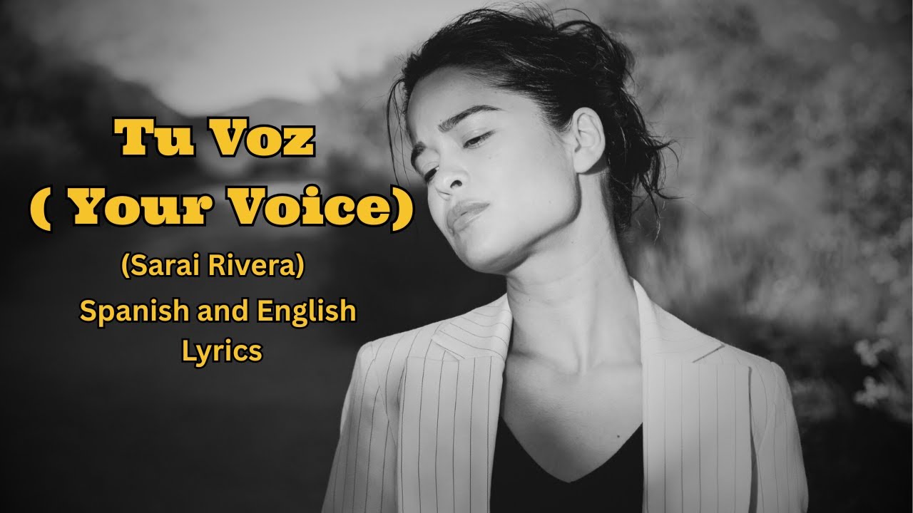 Tu Voz ( Your Voice) - Sarai Rivera | Spanish and English ( Lyrics ...