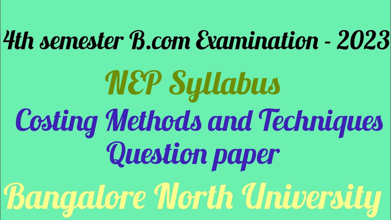 4th semester B.com Costing Methods and Techniques NEP Question paper ...