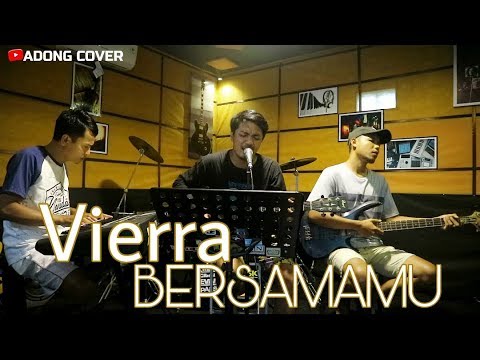 BERSAMAMU - VIERRA | ADONG COVER LIVE A&N MUSIC STUDIO - YouTube