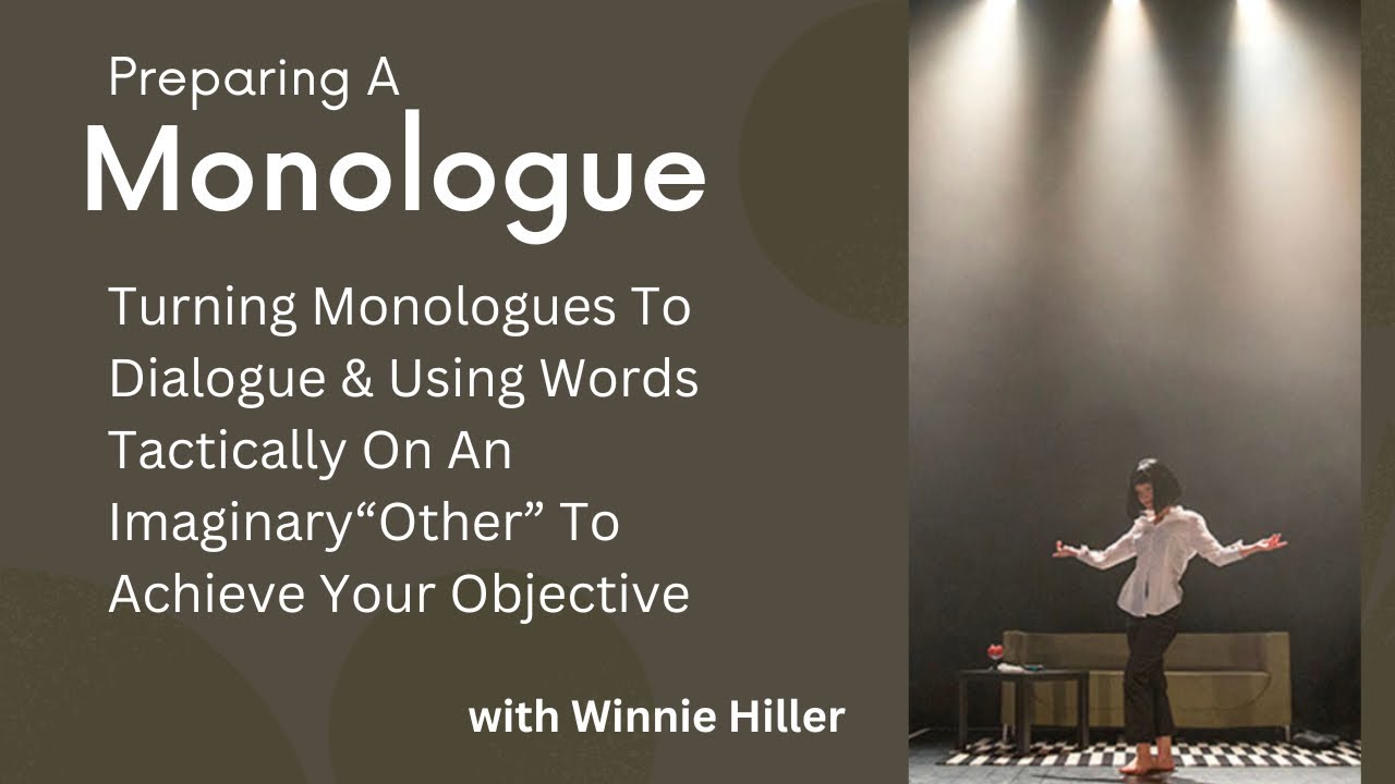 PREPARING A MONOLOGUE - Using your words tactically to achieve your ...
