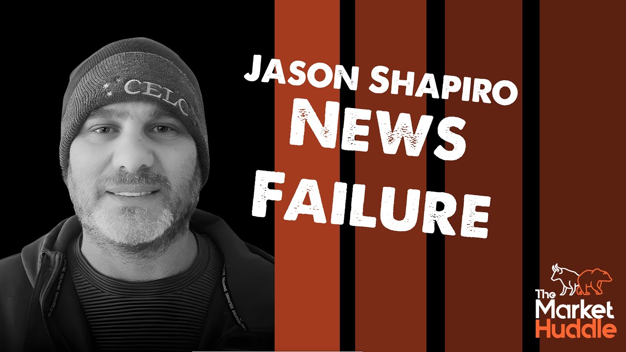 News Failure (guest: Jason Shapiro) - Market Huddle Ep.219 - YouTube