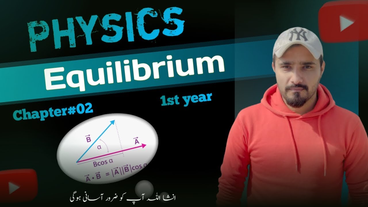 Equilibrium /physics/chapter.02 1st year - YouTube