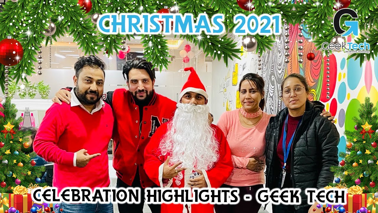 Christmas 2021 Celebration Highlights - GeekTech - YouTube