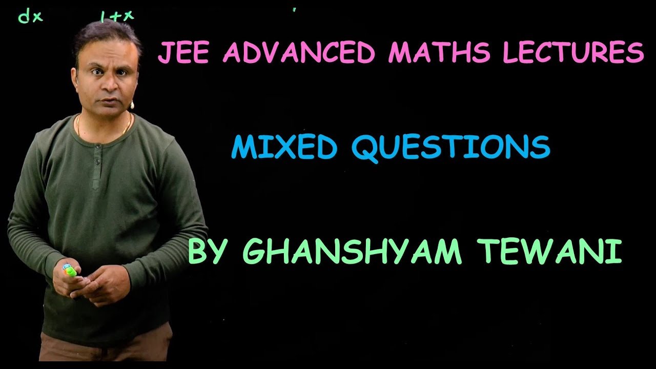 Mixed Questions | JEE Maths Videos | Ghanshyam Tewani | Cengage - YouTube