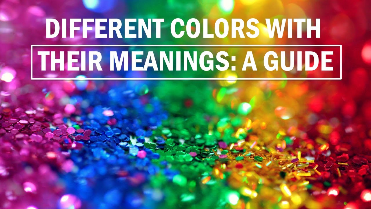 Different Colors with Their Meanings A Guide - YouTube