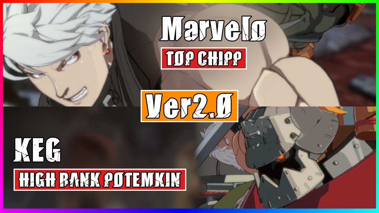 GGST High Level Gameplay | TOP CHIPP (Marvelo) vs POTEMKIN (KEG) - YouTube