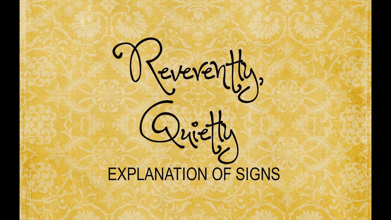 Reverently Quietly - Explanation of Signs - YouTube