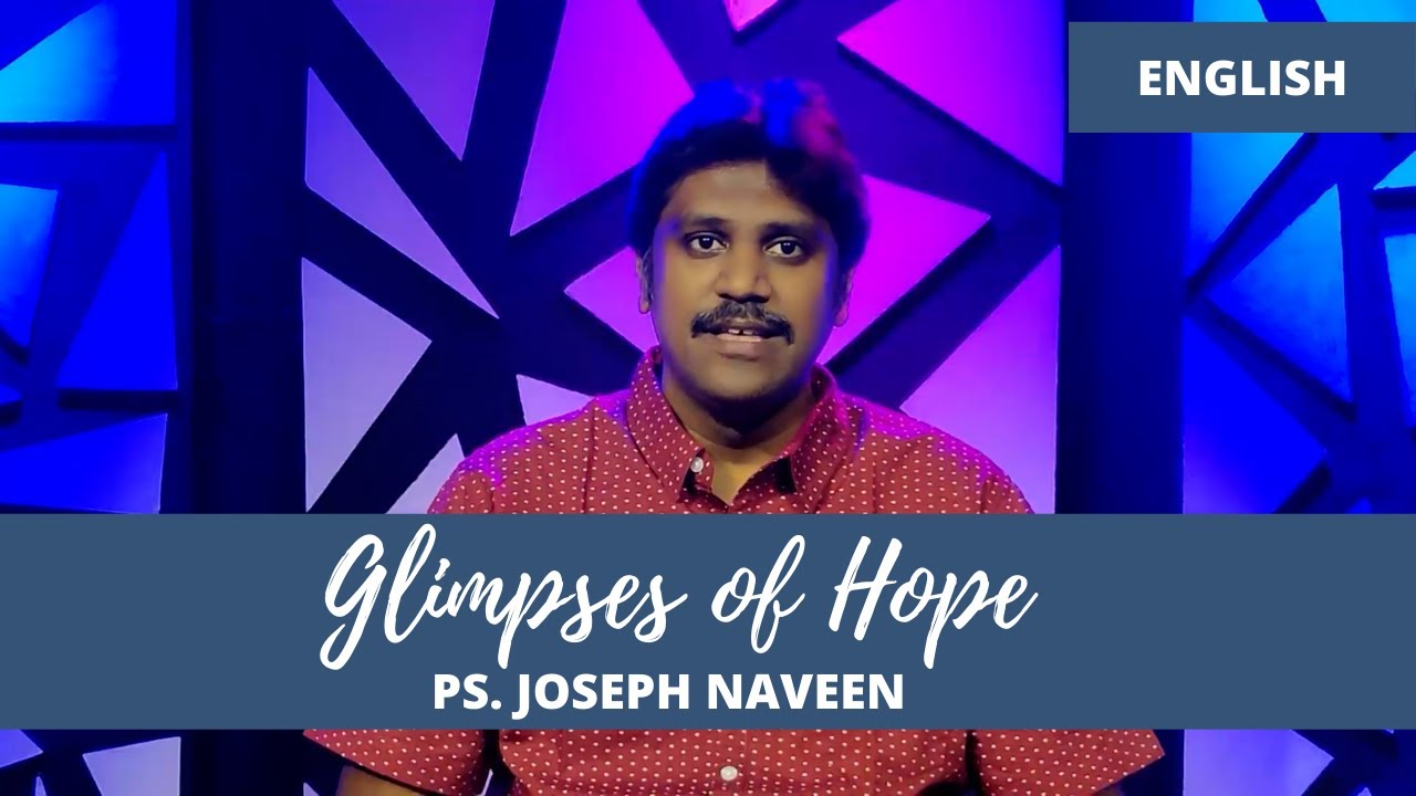 Glimpses of Hope - Ps Joseph Naveen - YouTube