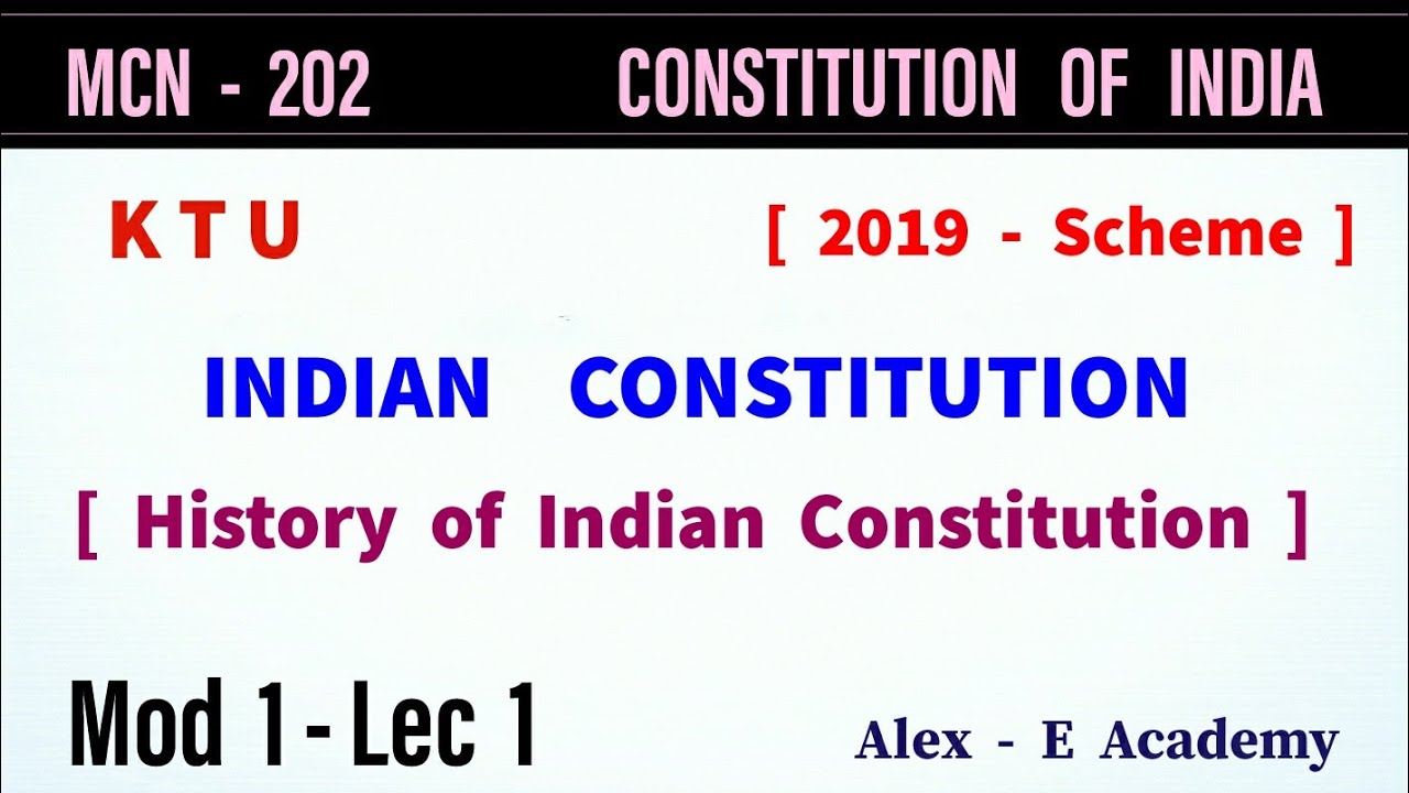 MCN 202 - Constitution of India | Mod 1 - Lec 1 | History of Indian ...
