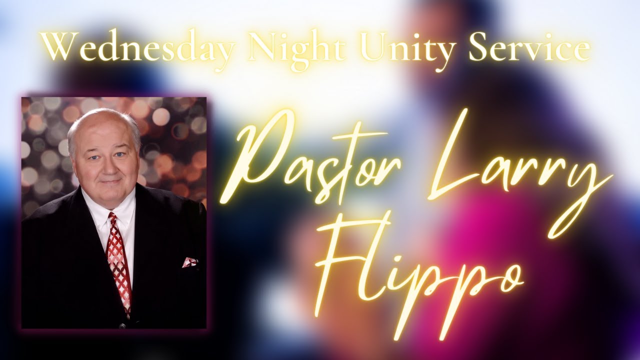 Wednesday Night Unity Service | Pastor Larry Flippo | Palmetto Pointe ...