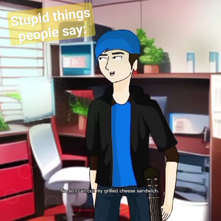 Stupid things people say (Animation meme) Part 1 - YouTube