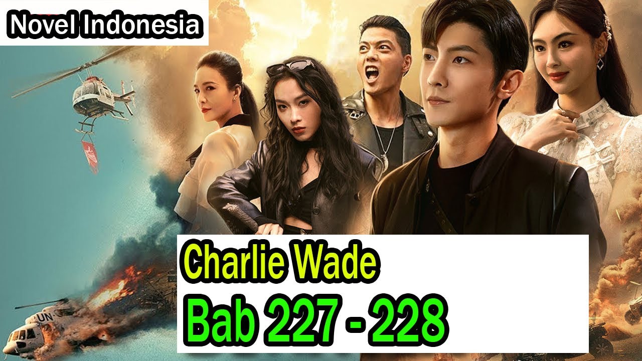 Charlie Wade Bab 227 - 228 - YouTube