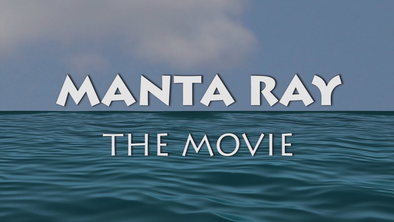 Manta Ray - The Movie - YouTube
