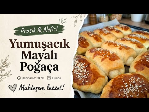 💯YUMUŞACIK MAYALI POĞAÇA TARİFİ 