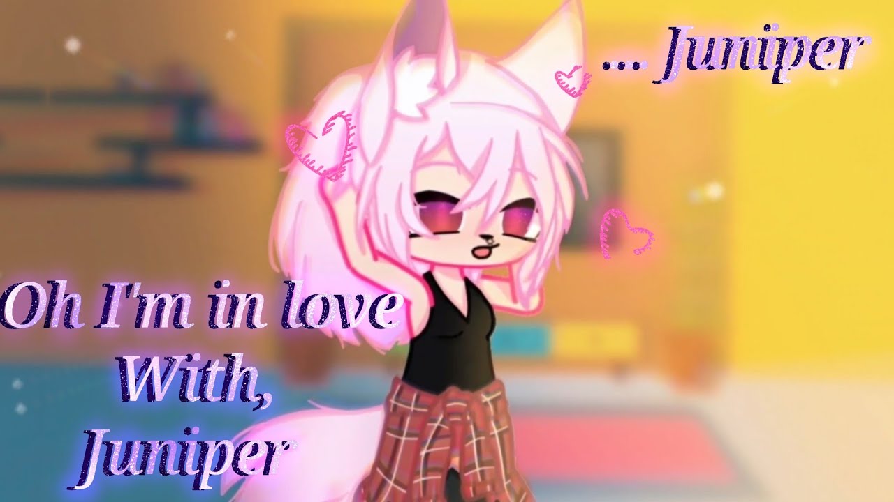 Ooh I'm in love with Juniper |¦| Meme |¦| Gacha Club - YouTube