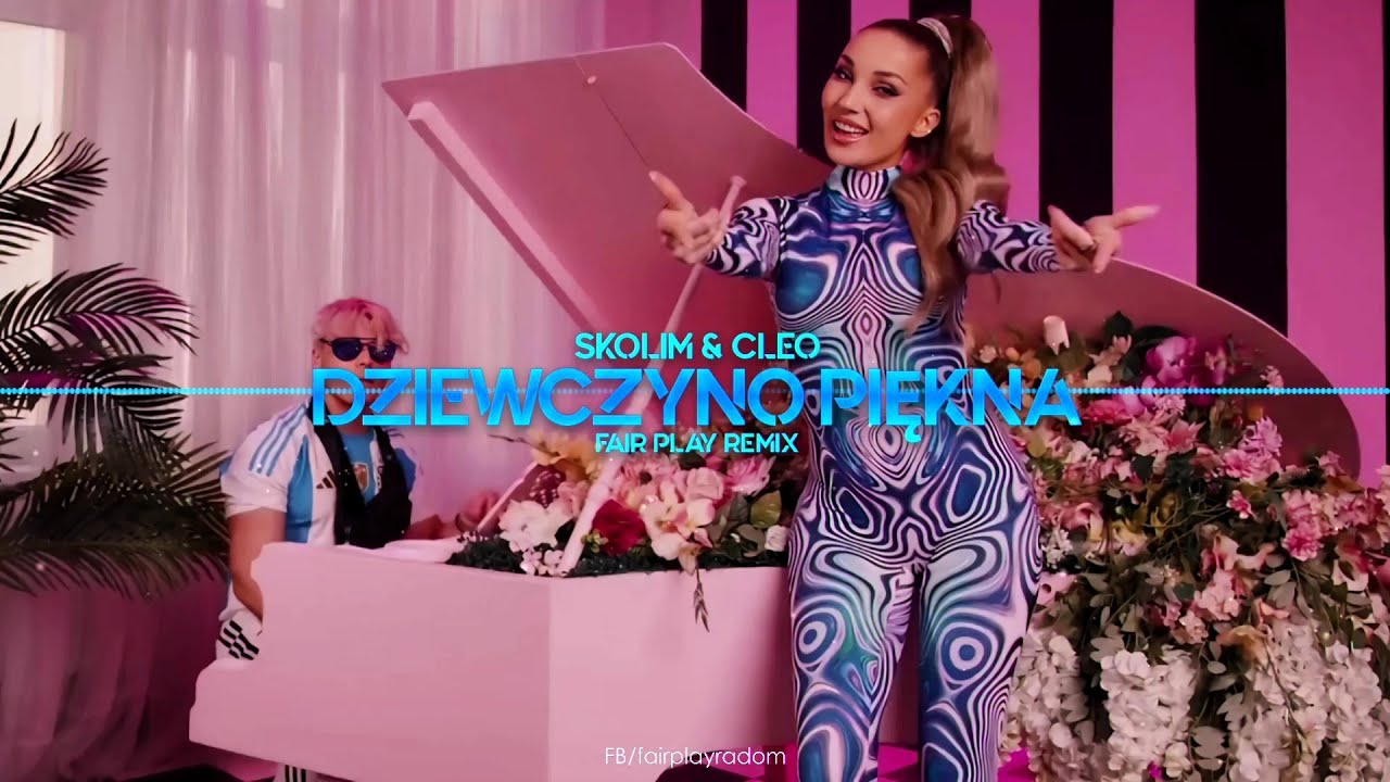 SKOLIM & CLEO - Dziewczyno Piękna (FAIR PLAY REMIX) - YouTube