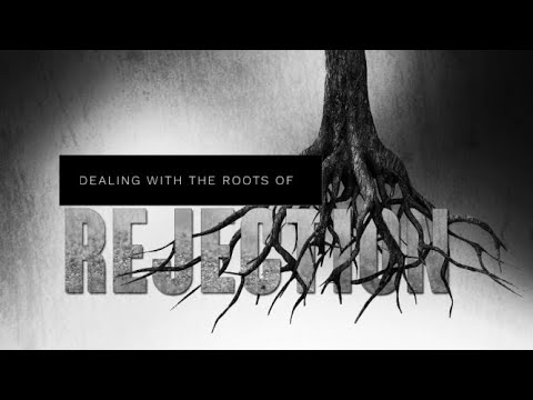 Roots Pt 2 Dealing with the roots of rejection - YouTube