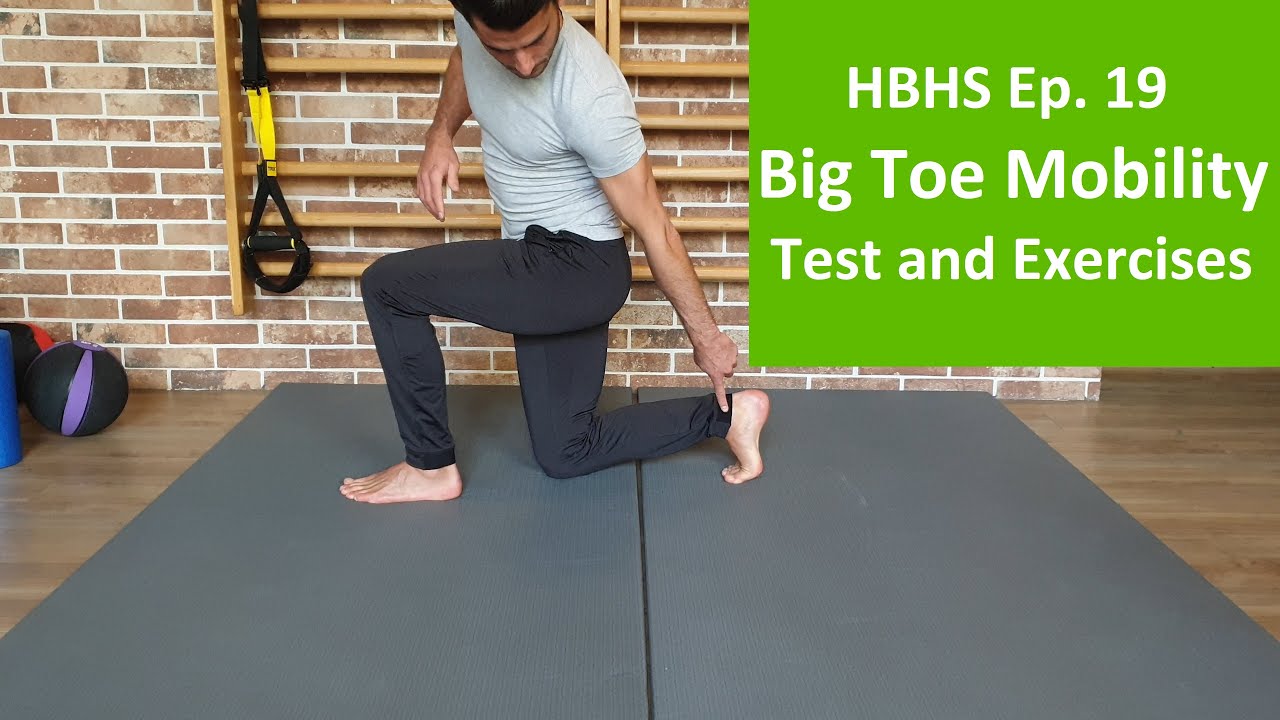 HBHS Ep.19 I Big Toe Mobility I Test and Exercises - YouTube