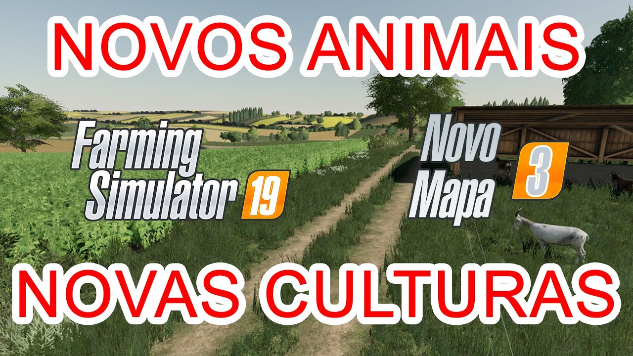 NOVO MAPA | 2 novos animais e 3 novas culturas | FARMING SIMULATOR 19 ...