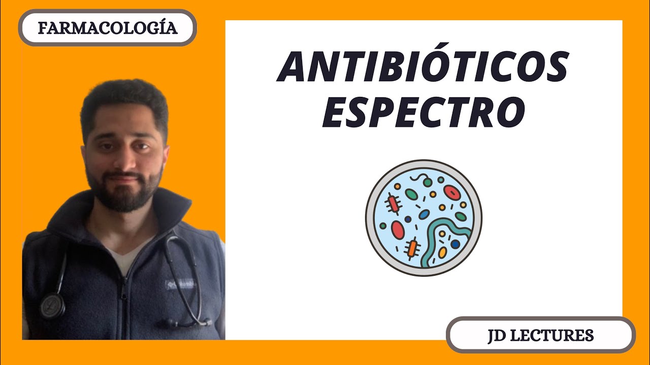ANTIBIÓTICOS | ESPECTRO ANTIMICROBIANO | FARMACOLOGÍA - YouTube