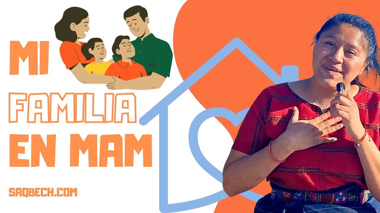 Mi familia en Idioma Mam | Aprende Mam | Saqb'ech Pérez - YouTube