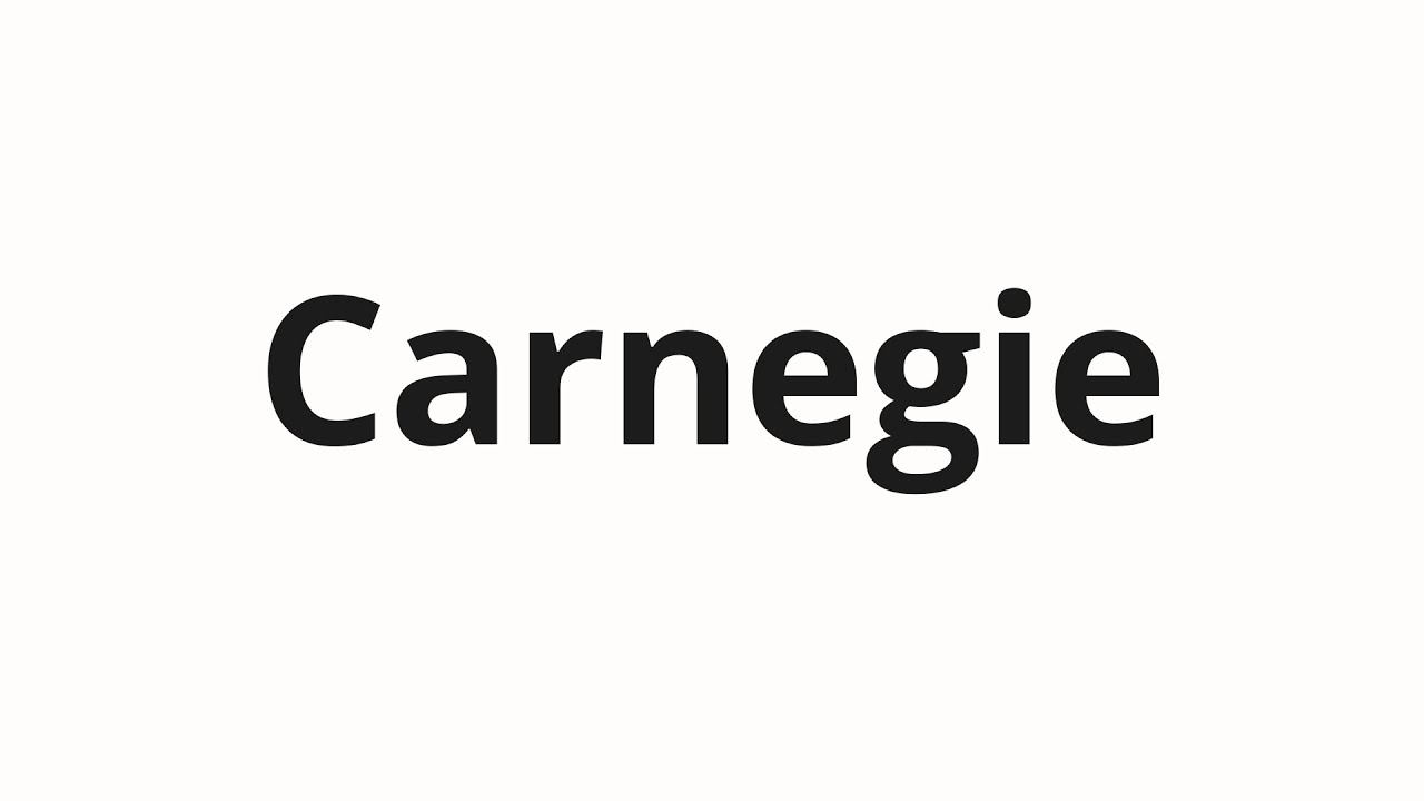 How to pronounce Carnegie - YouTube