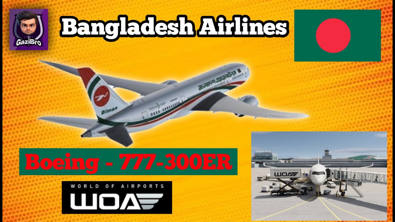 Biman Bangladesh Airlines World Of Airport Games | Boeing 777-300ER ...