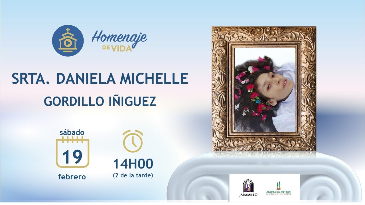 HOMENAJE DE VIDA - Srta Daniela Michelle Gordillo Iñiguez - YouTube