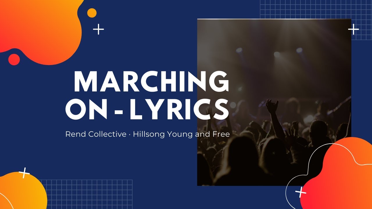 Marching On - Rend Collective · Hillsong Y&F - Lyrics - 4K! - YouTube