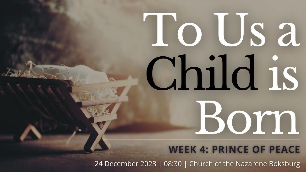 Prince of Peace | Richard Pratt | For To Us a Child is Born (week 4 ...