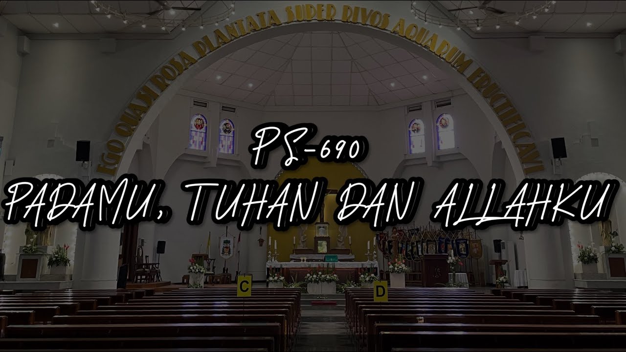PS 690 — Padamu, Tuhan dan Allahku - YouTube