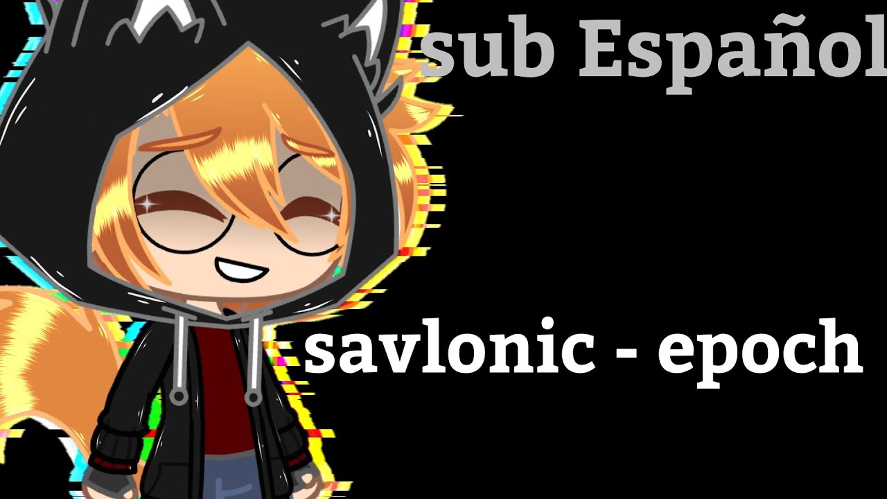 savlonic - epoch ¿ORIGINAL?// - YouTube