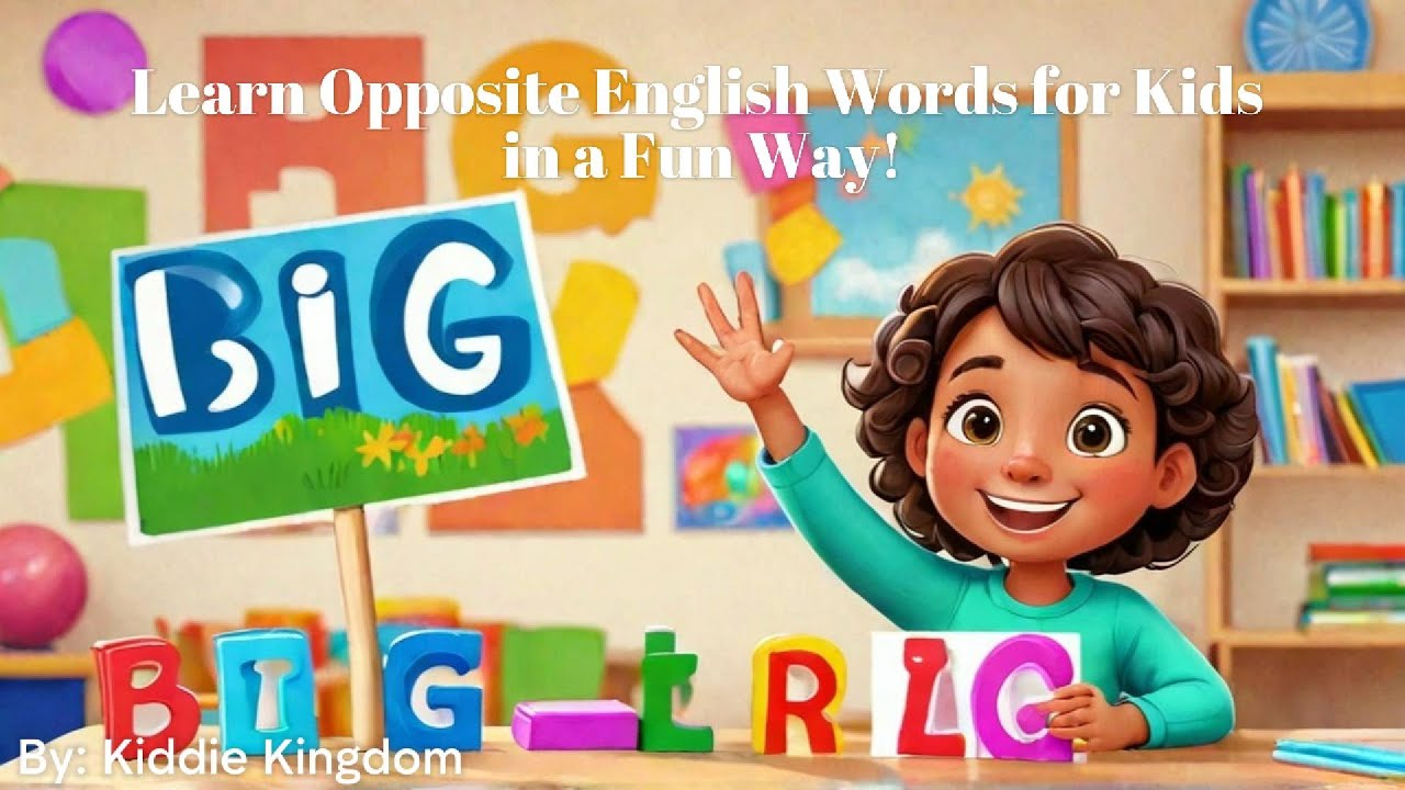 Part 1 : Learn Opposite English Words for Kids in a Fun Way! - YouTube
