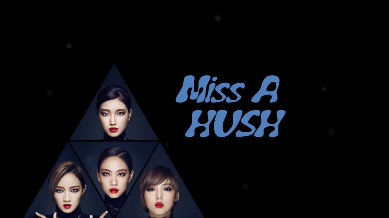 Miss A - Hush (lyrics) - YouTube