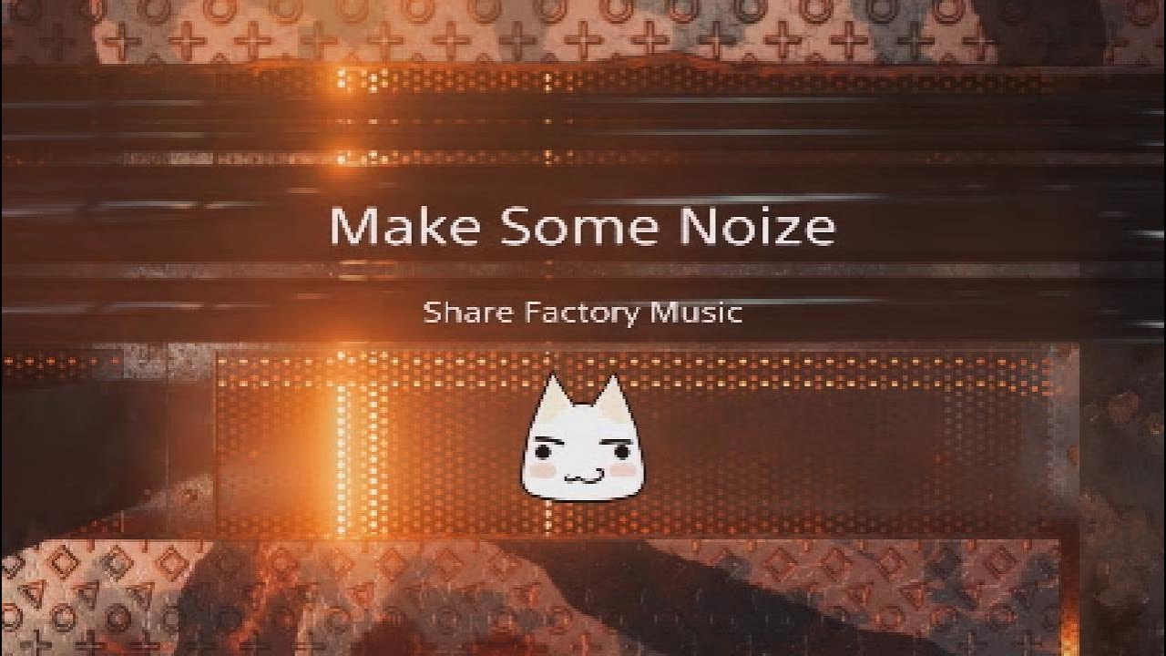 Make Some Noize [Share Factory Music] - YouTube